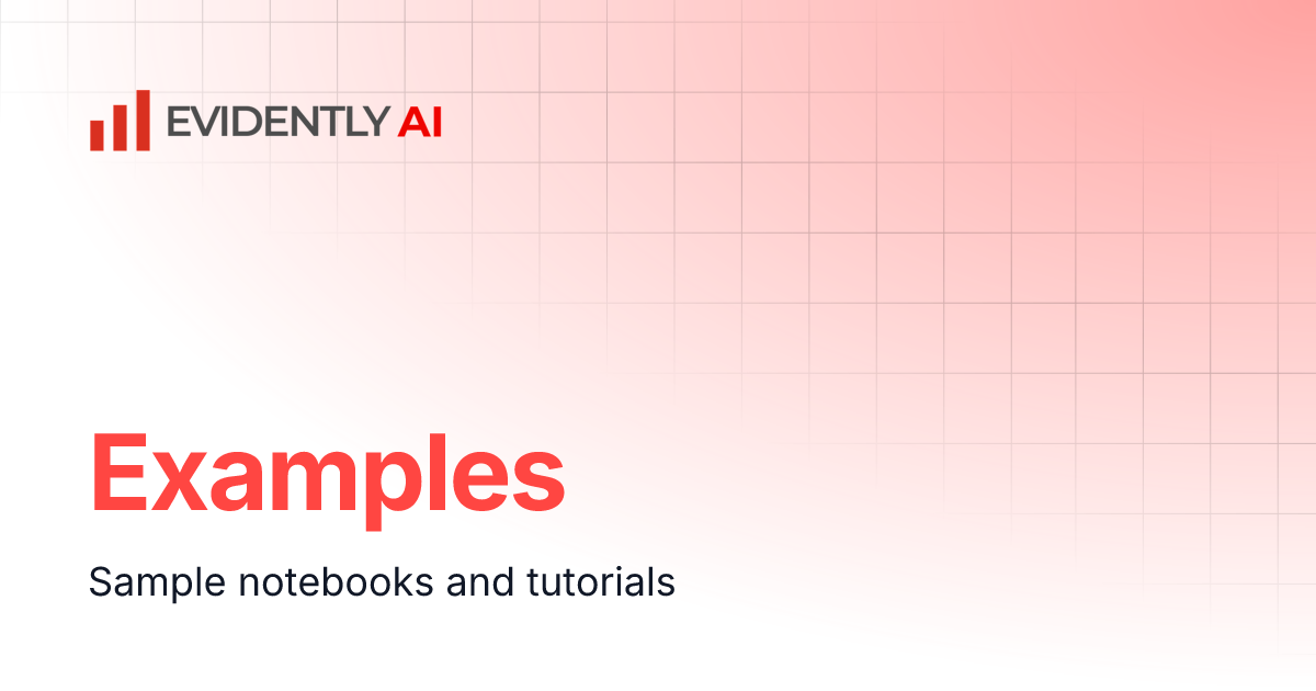 Examples | Evidently Documentation