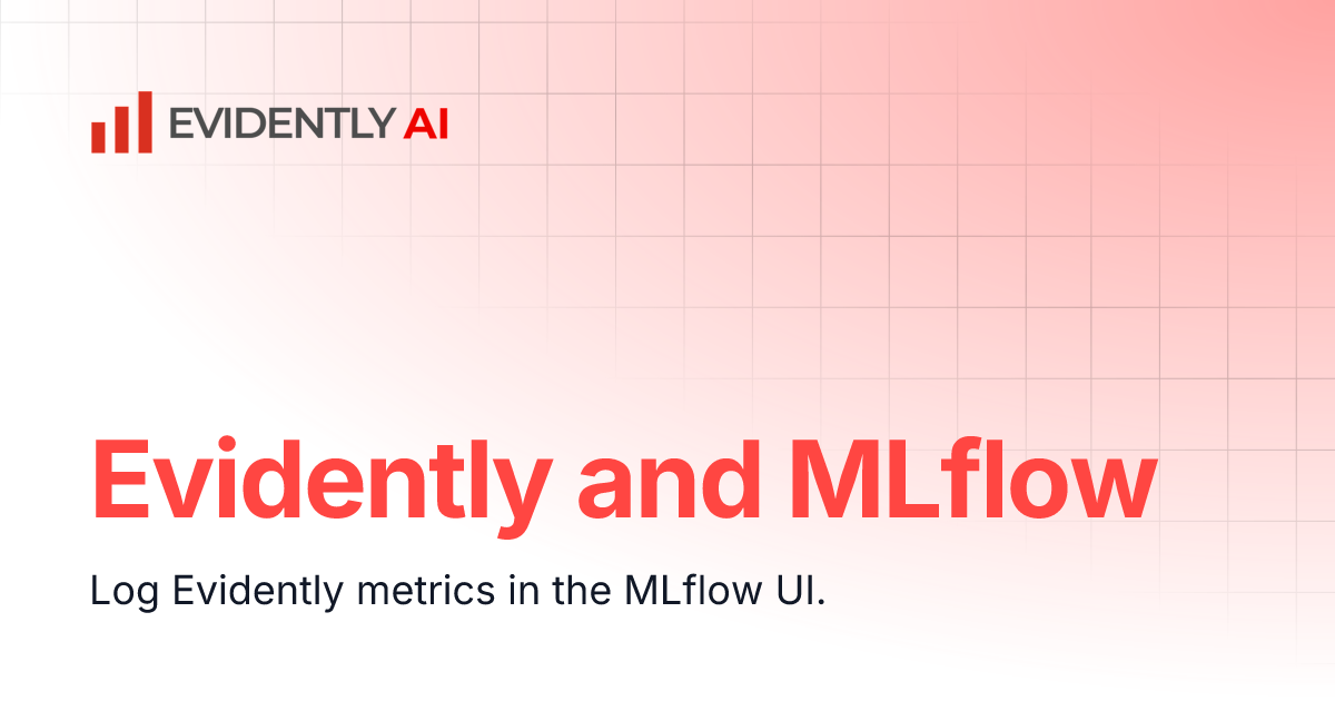 Evidently and MLflow | Evidently Documentation
