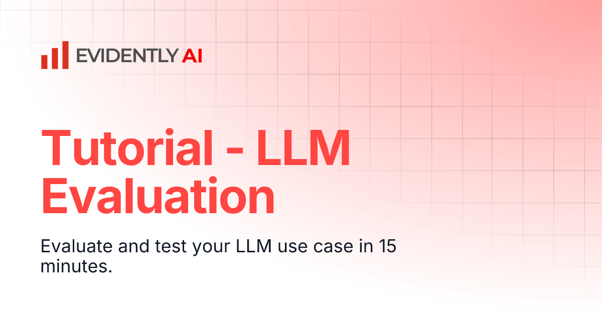 Tutorial - LLM Evaluation | Evidently Documentation