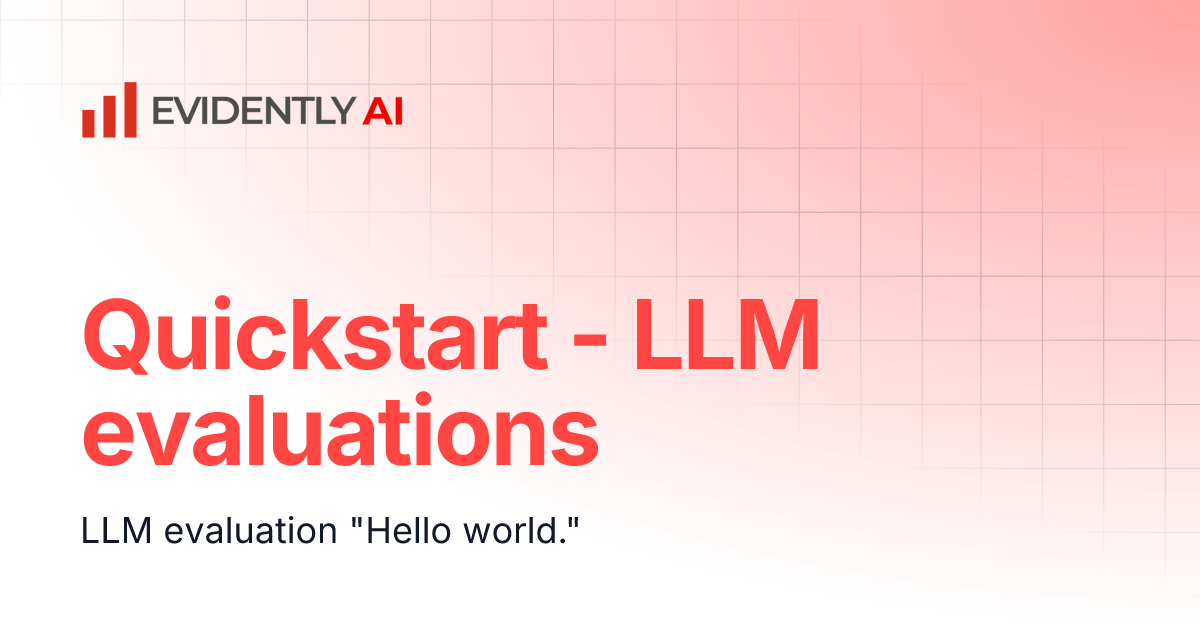 Quickstart - LLM evaluations | Evidently Documentation