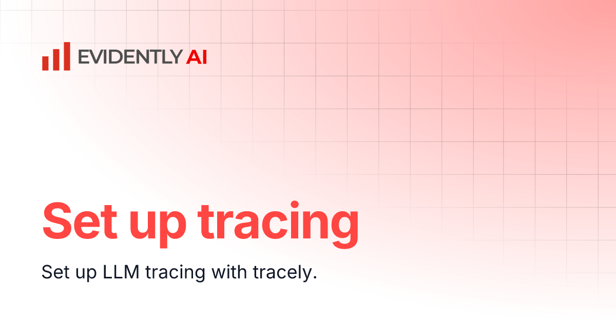 Set up tracing | Evidently Documentation
