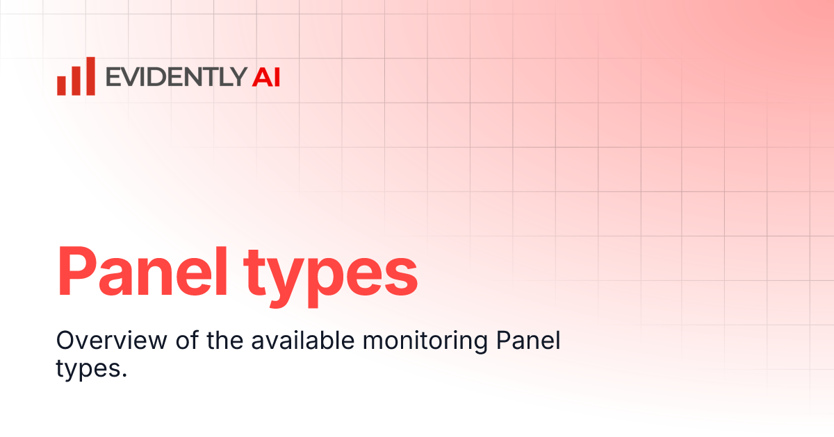 Panel types | Evidently Documentation