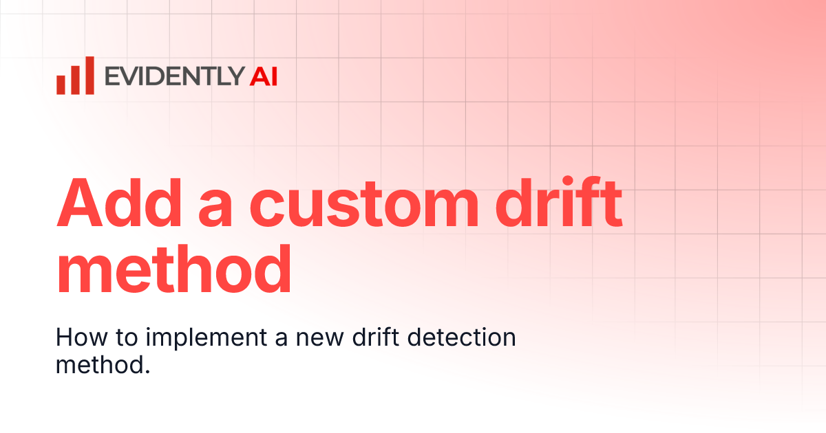 Add a custom drift method | Evidently Documentation