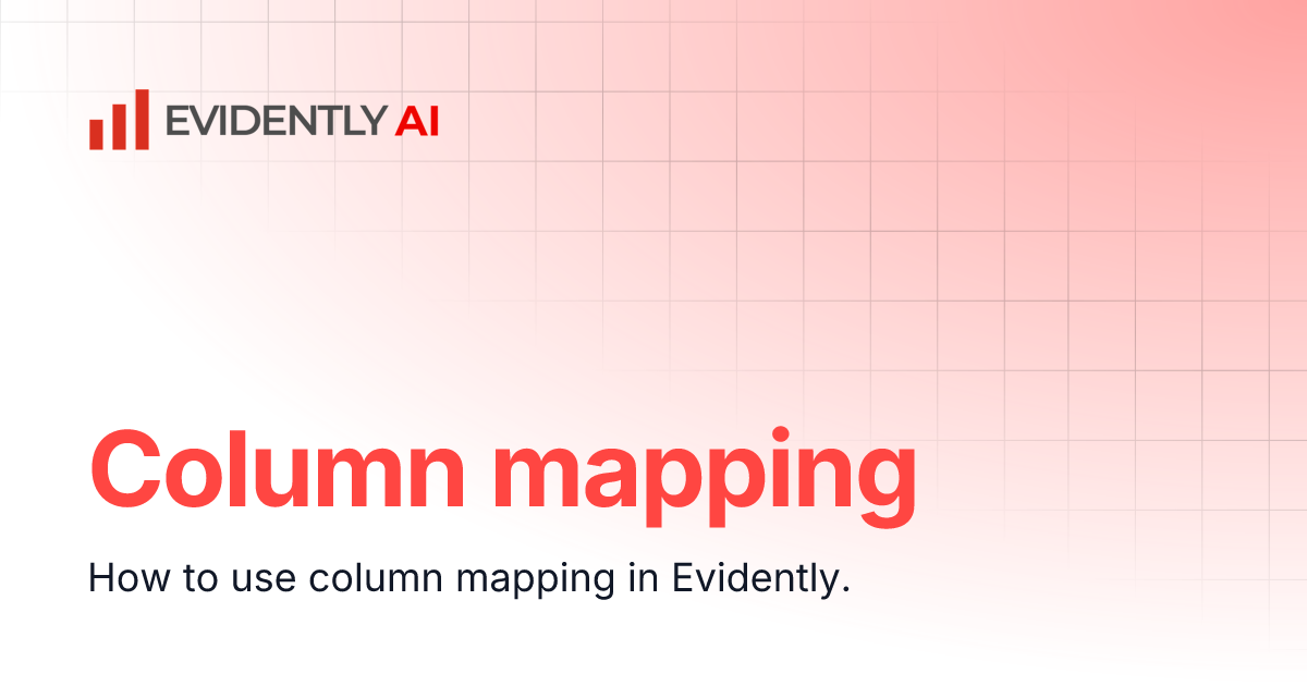 Column mapping | Evidently Documentation