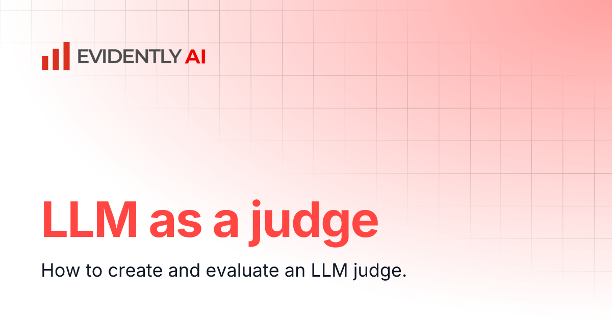 LLM as a judge | Evidently Documentation